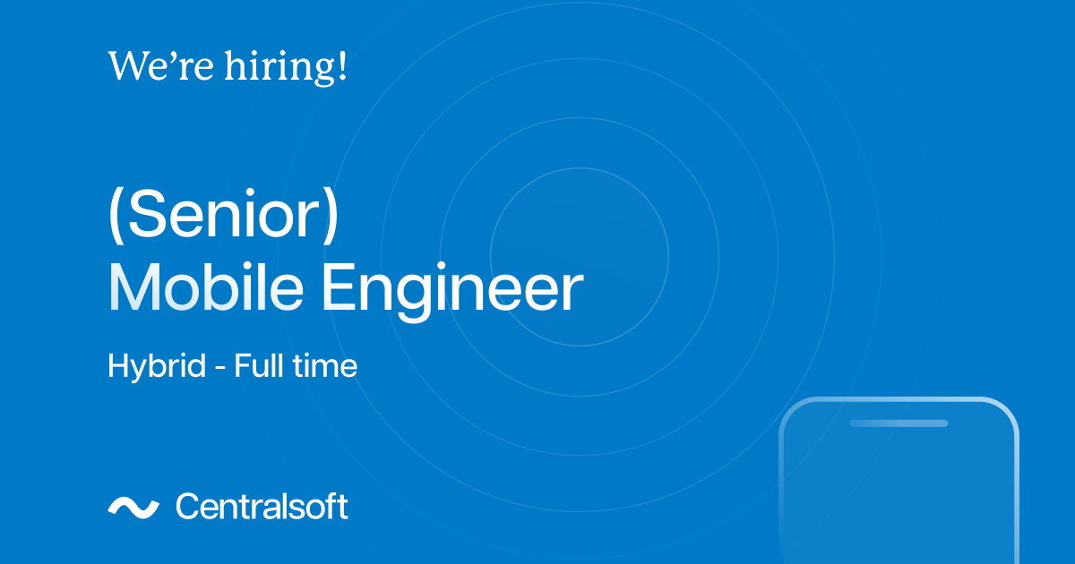 Centralsoft | Senior Mobile Engineer